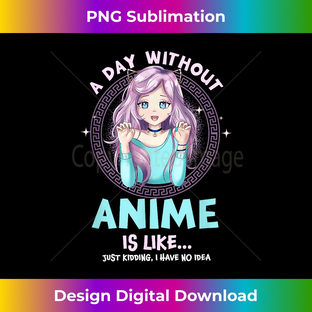 Day Without Anime Girl Kawaii Otaku Japanese Art Cosplaying | Inspire ...