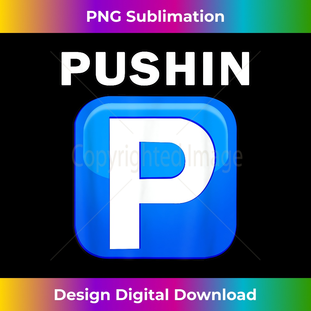 Pushing P Trending n Hip Hop Slang Urban Rap Street Drip - S | Inspire ...