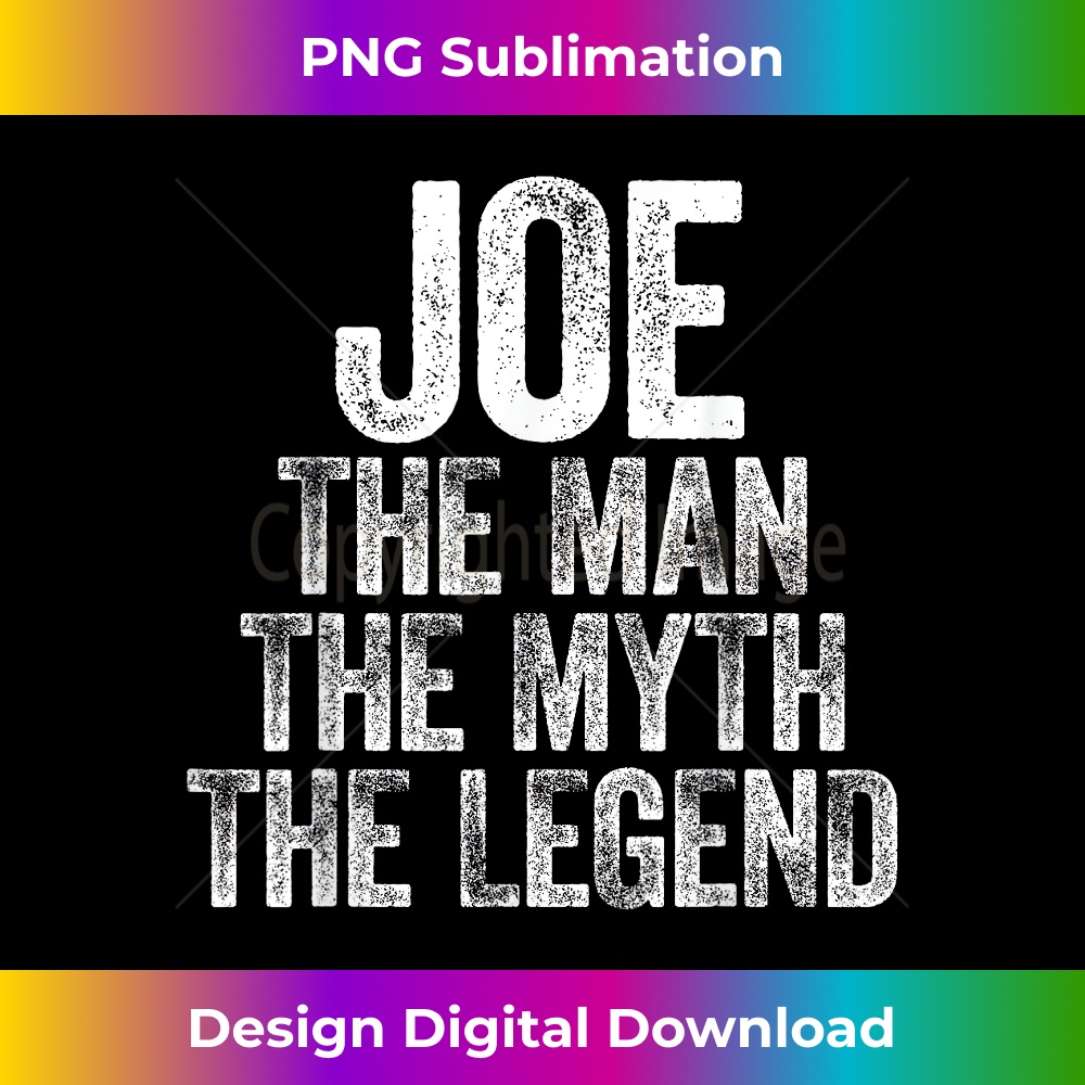 Joe The Man The Myth The Legend - Urban Sublimation PNG Desi | Inspire ...