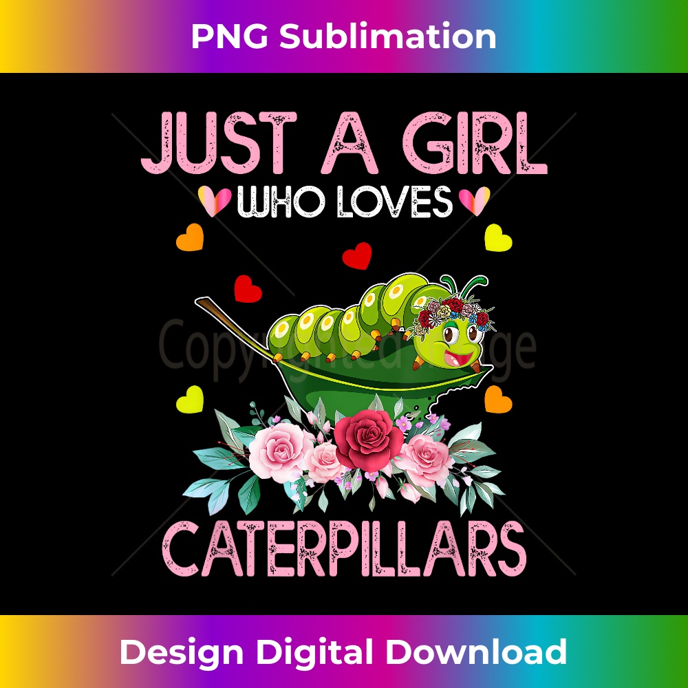 Caterpillar Lover Just A Girl Who Loves Caterpillars - Edgy | Inspire ...