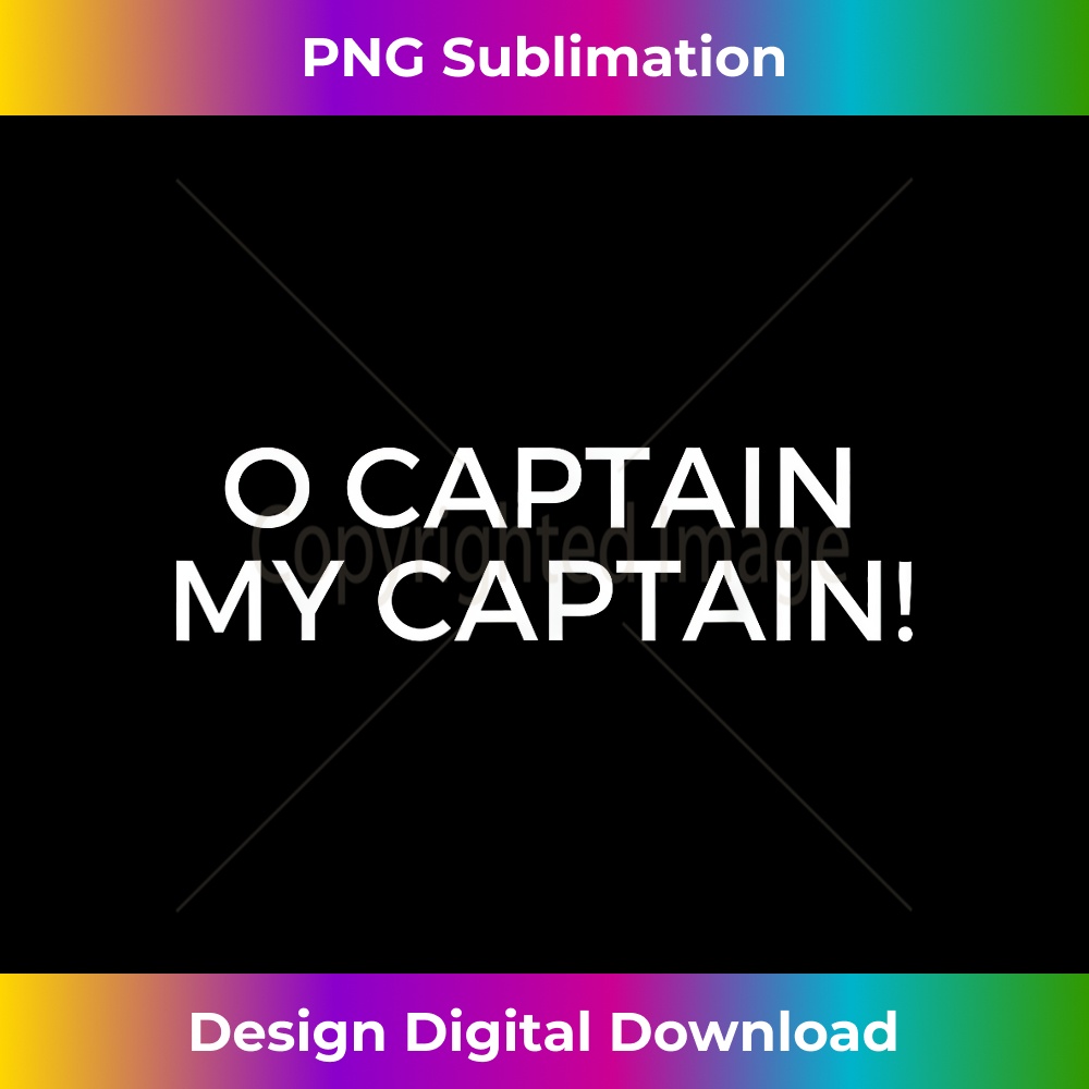 O Captain My Captain Pop Culture - Sophisticated PNG Sublima | Inspire ...