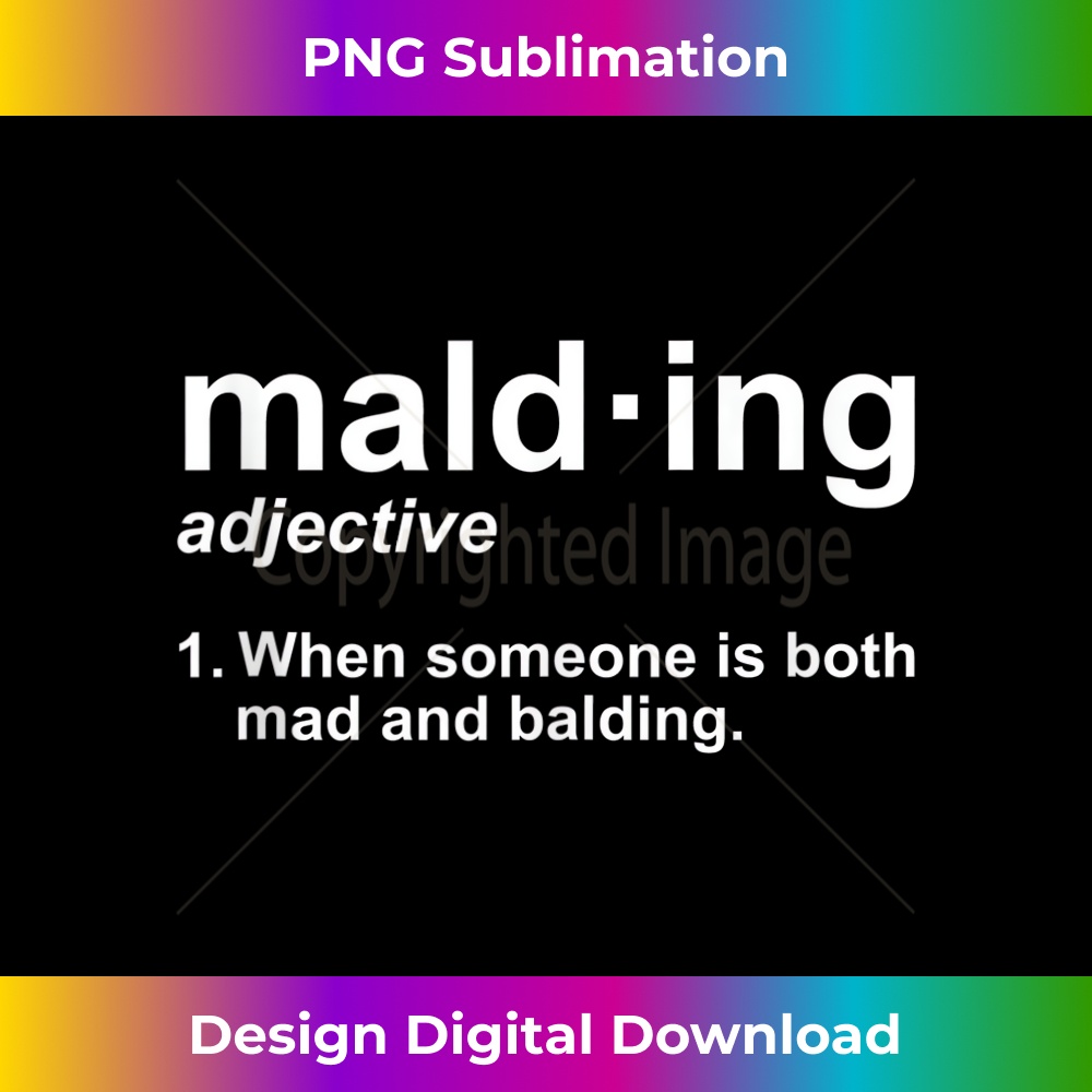 Malding Definition - Funny Mad and Balding Novelty - Timeles | Inspire ...