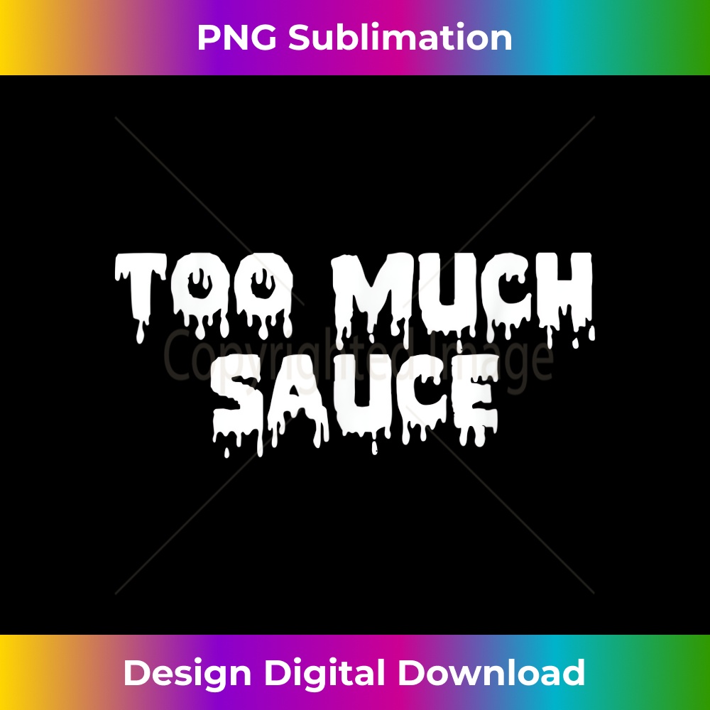 Cool Urban Too Much Sauce Too Much Sauce Hip Hop - Minimalis | Inspire ...