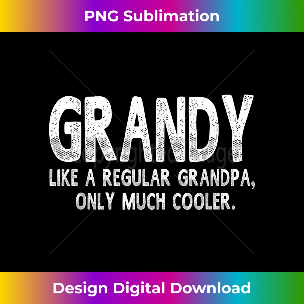 Grandy Definition Like Regular Grandpa Only Cooler Funny - F | Inspire ...