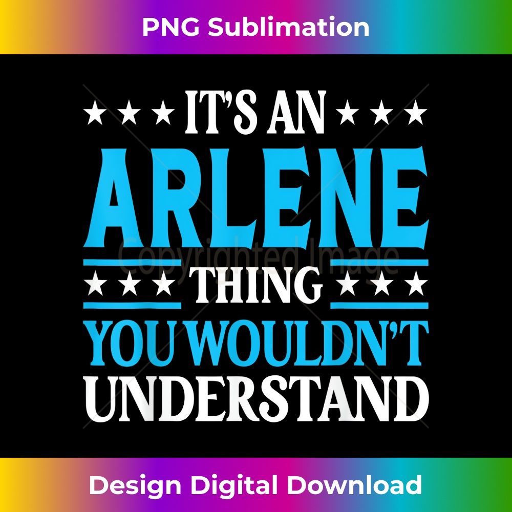 It's An Arlene Thing Wouldn't Understand Girl Name Arlene - | Inspire ...