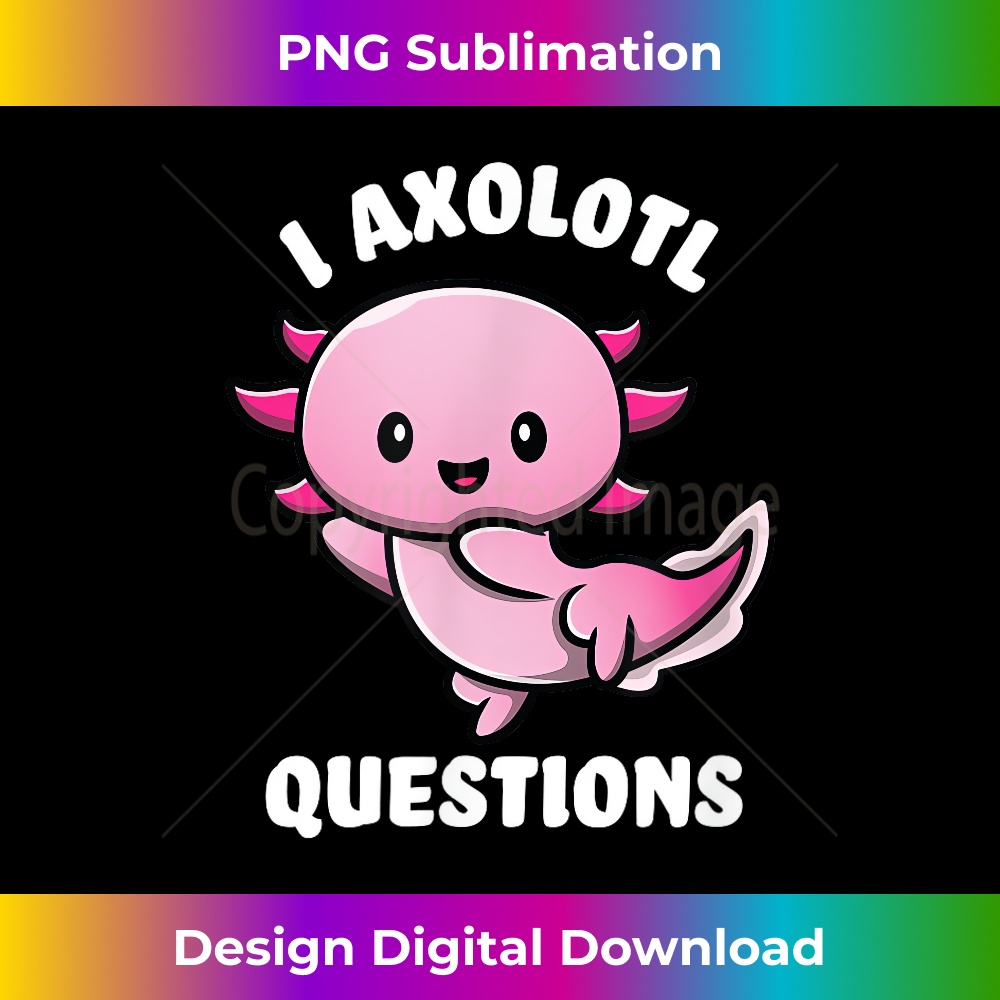 I axolotl questions - I ask a lot of questions - Vibrant Sub | Inspire ...
