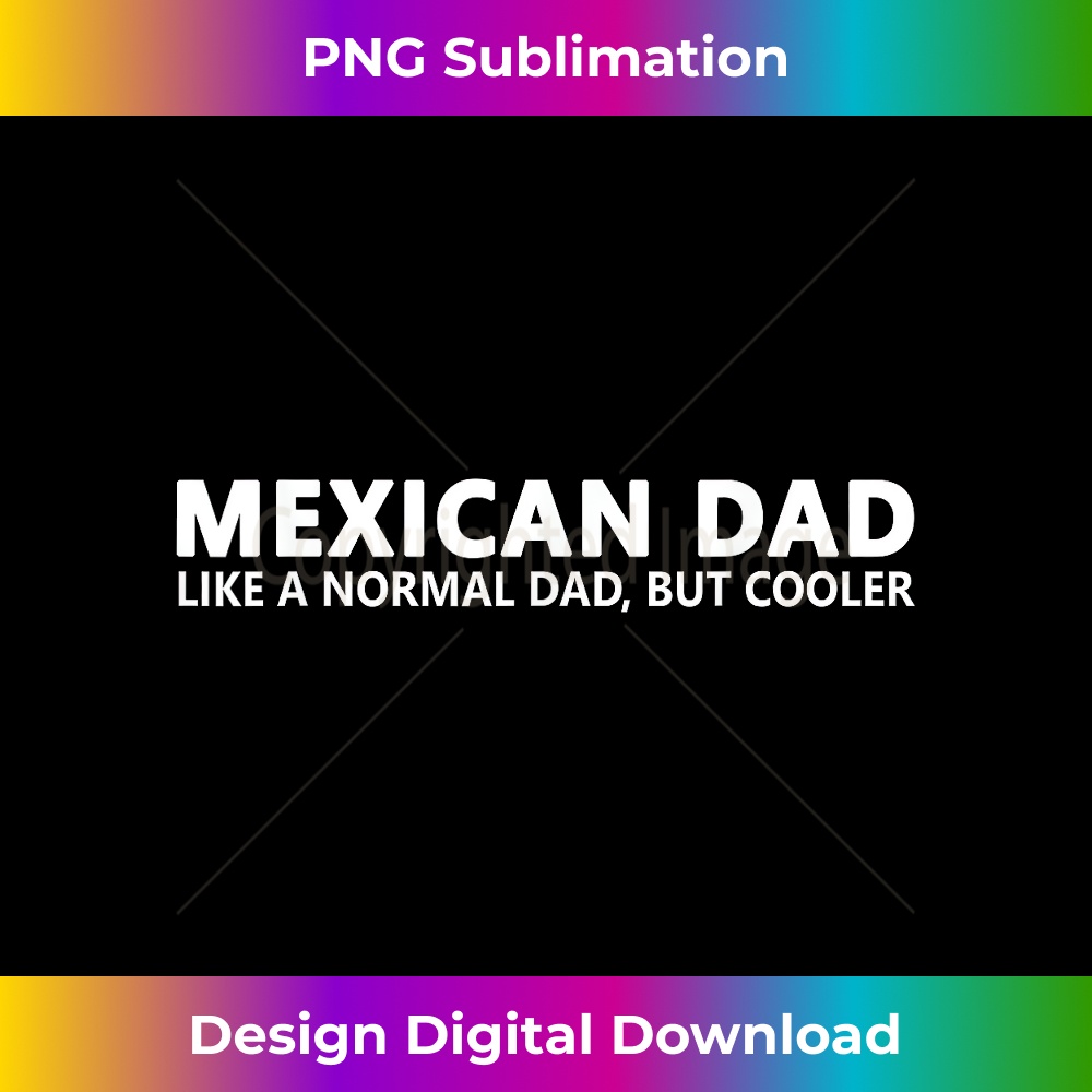 Mexican Father Mexican Dad - Bespoke Sublimation Digital Fil - Inspire ...