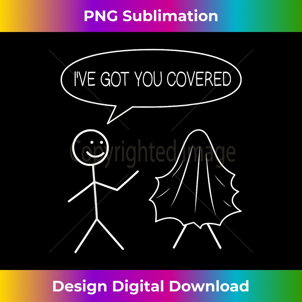 Funny Stickman Ive Got You Covered Stick Figure Lover - Urba - Inspire ...