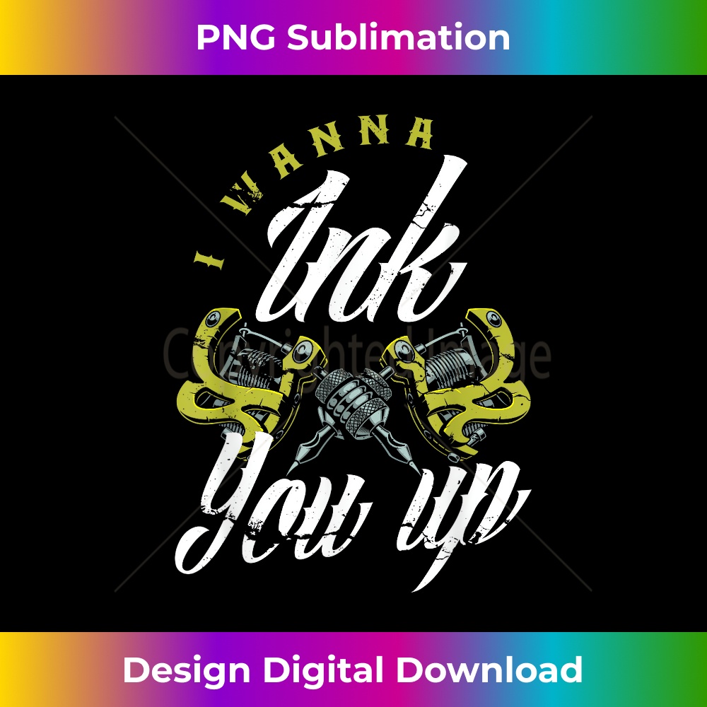 I Wanna Ink You Up Tattoos Funny Tattoo Artist Tattooist - B | Inspire ...
