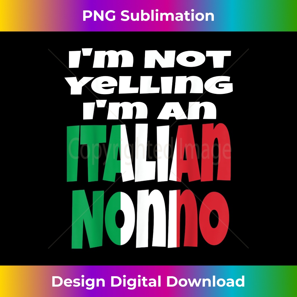 Funny I'm Not Yelling I'm An Italian Nonno Grandpa Italy - S | Inspire ...