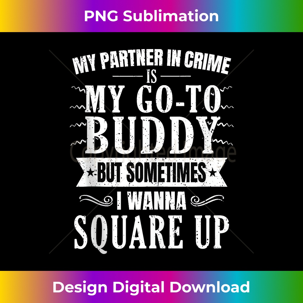 My Partner in Crime Is My Go-To Buddy, But I Wanna Square Up | Inspire ...