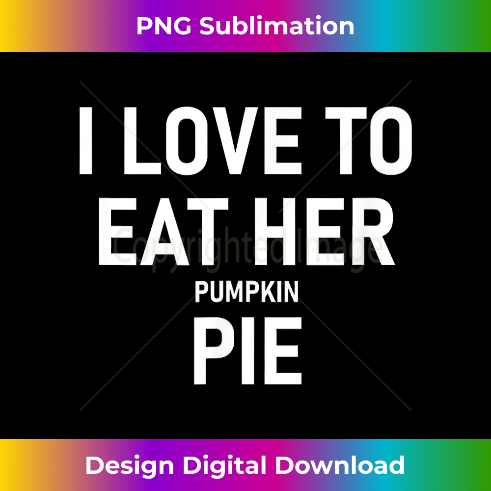 I Love To Eat Her Pumpkin Pie, Funny, Jokes, Sarcastic - Min | Inspire ...