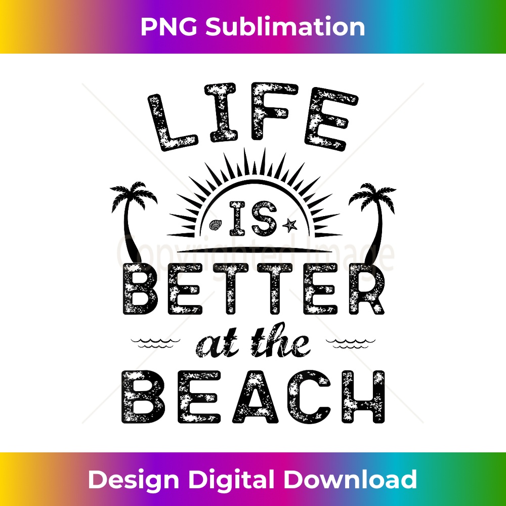 Life Is Better At The Beach T Sea Lover Idea - Urban Sublim | Inspire ...
