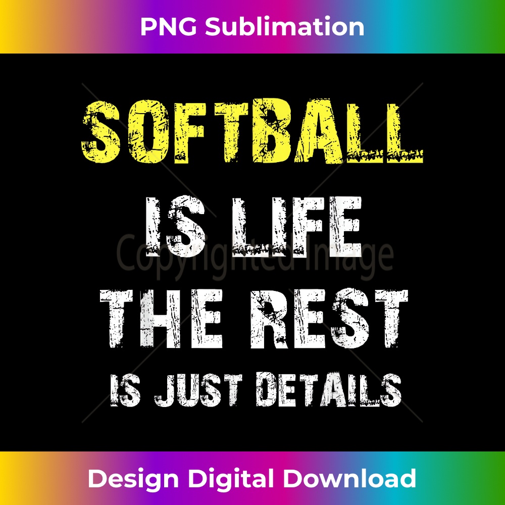 Softball Is Life The Rest Is Just Details Girls - Classic Su | Inspire ...