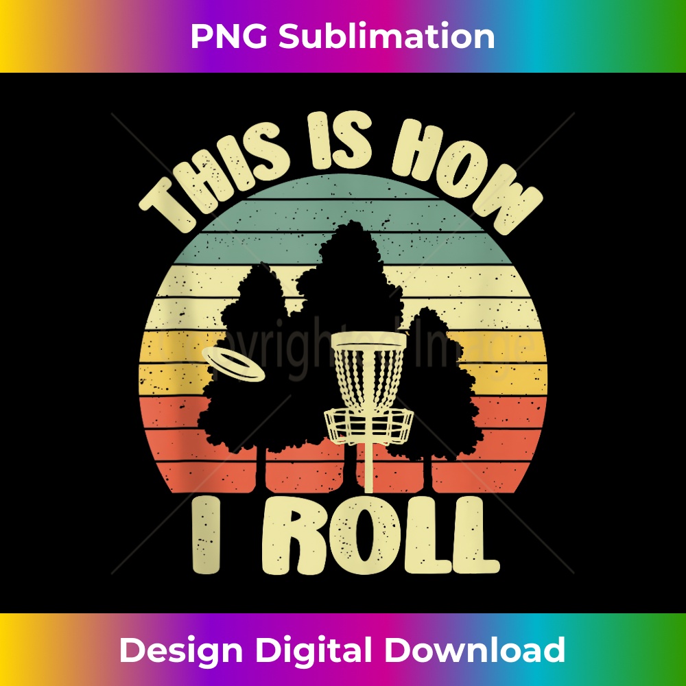Disc Golf This Is How I Roll Disc Golf Player s - Crafted Su | Inspire ...