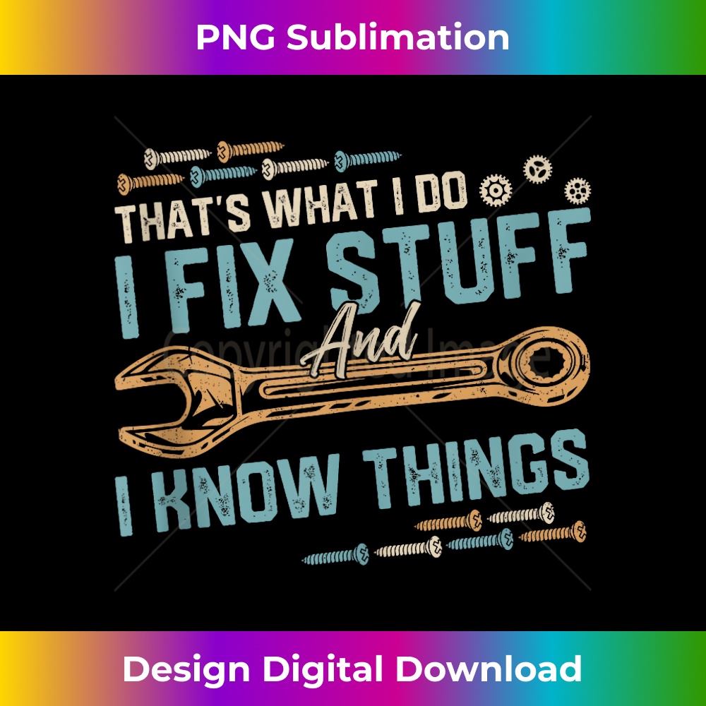 Mechanic That's What I Do I Fix Stuff I Know Things Funny - | Inspire ...