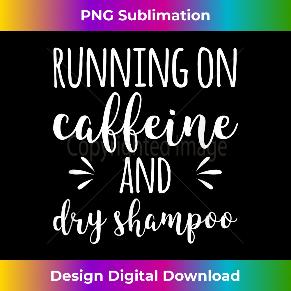 Running On Caffeine And Dry Shampoo For Mom - Bohemian Subl | Inspire ...