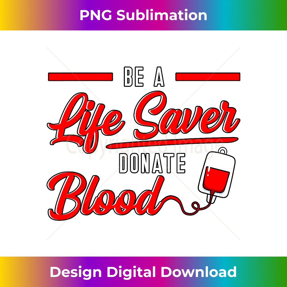 Be A Life Saver Donate Blood Donor Awareness Donation - Slee | Inspire ...