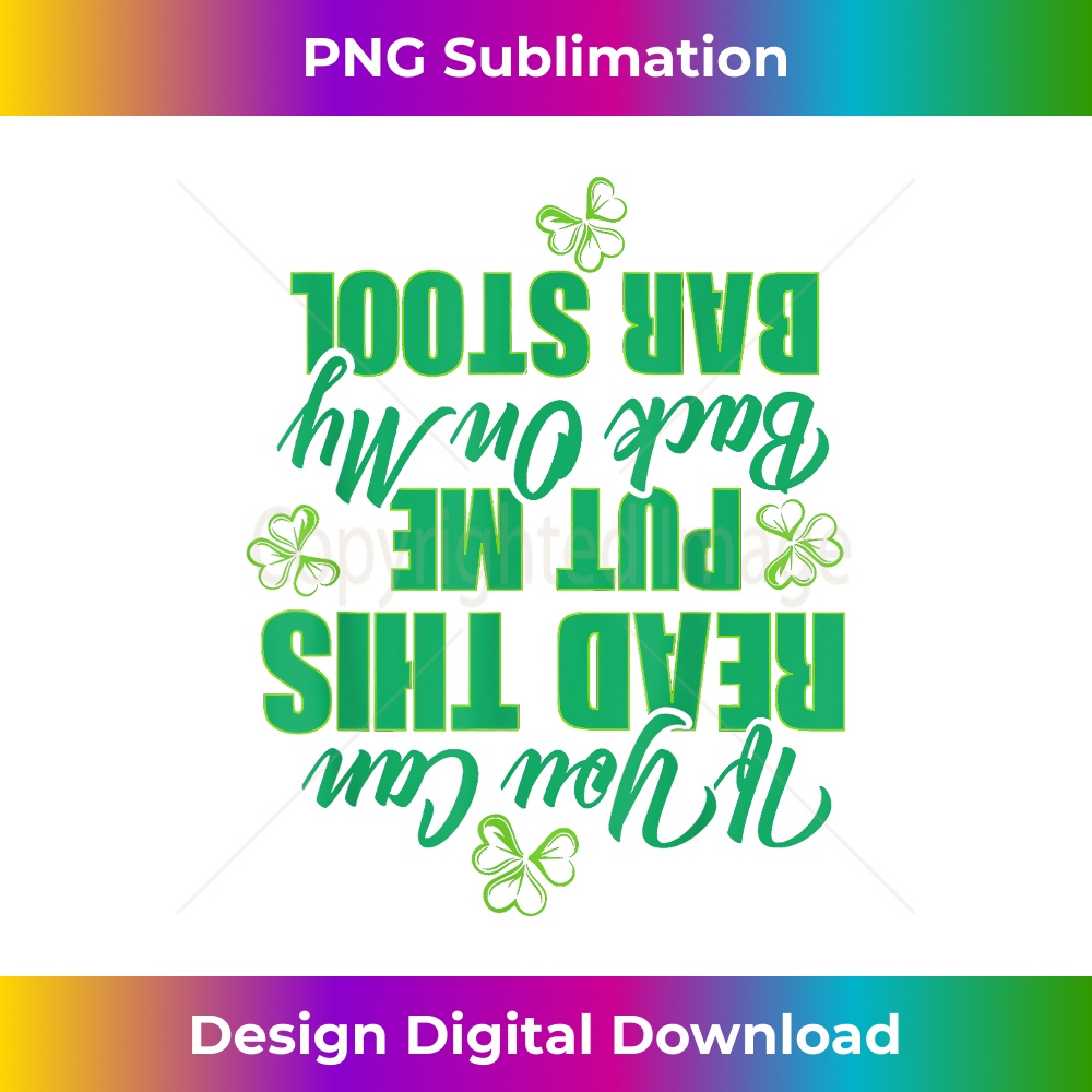 If You Can Read This, Put Me Back On My Bar Stool Funny - Mi | Inspire Uplift