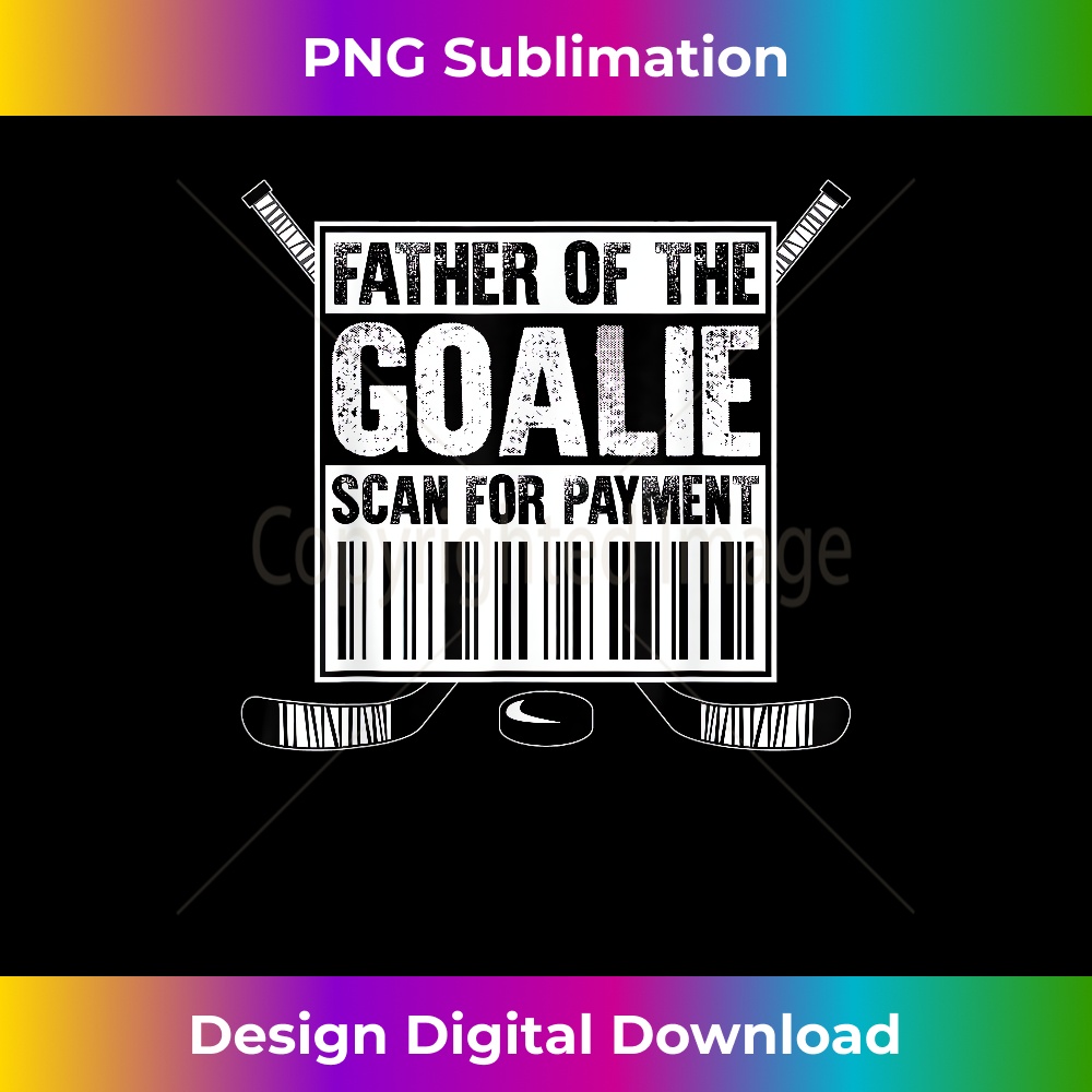 Hockey Dad Father Of The Goalie Scan For Payment Fathers Day | Inspire ...