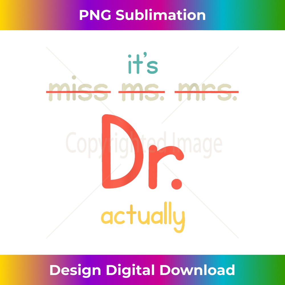 It's Miss Ms Mrs Dr Actually Funny Doctor Graduation - Edgy | Inspire ...