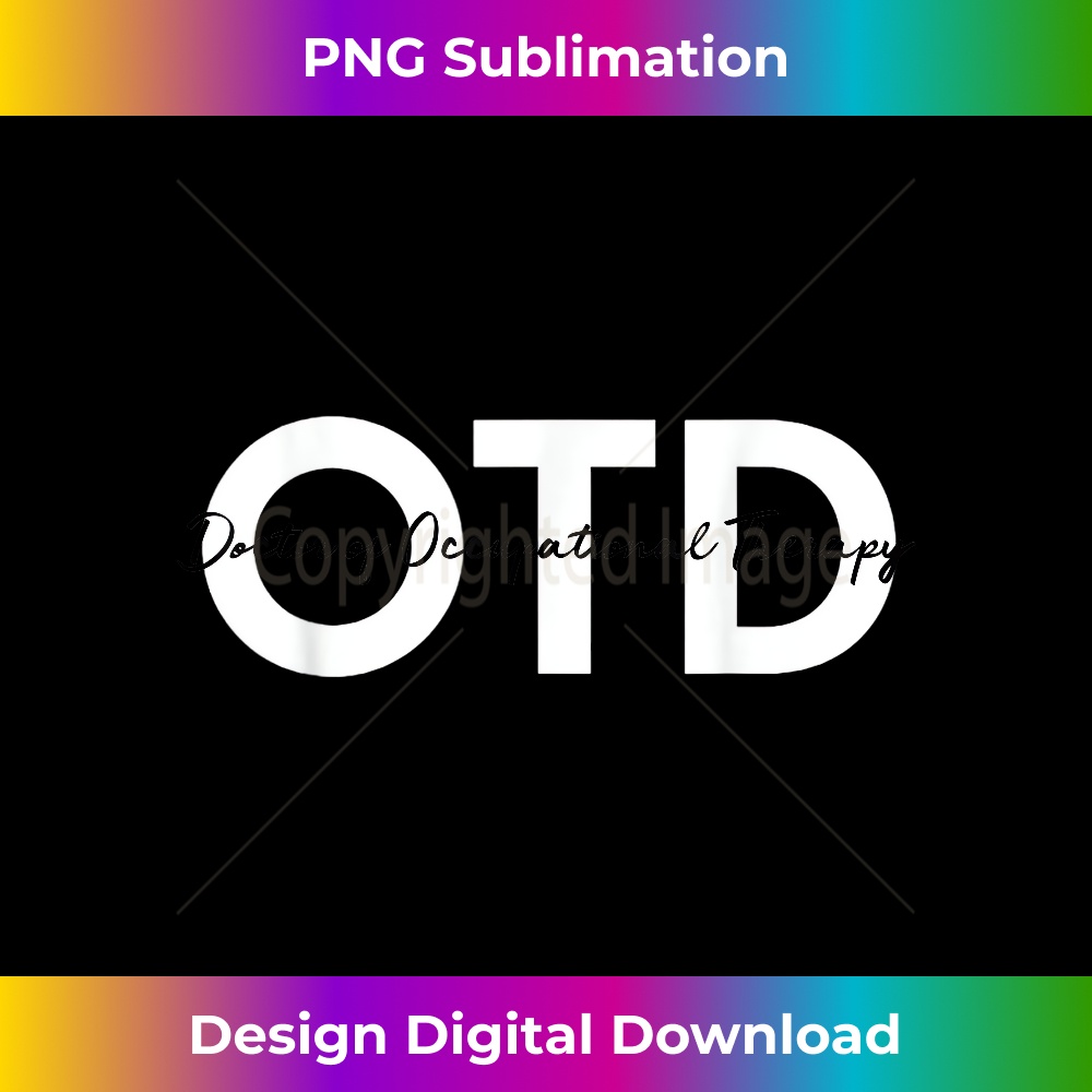 Doctor of Occupational Therapy OTD - Deluxe PNG Sublimation - Inspire ...