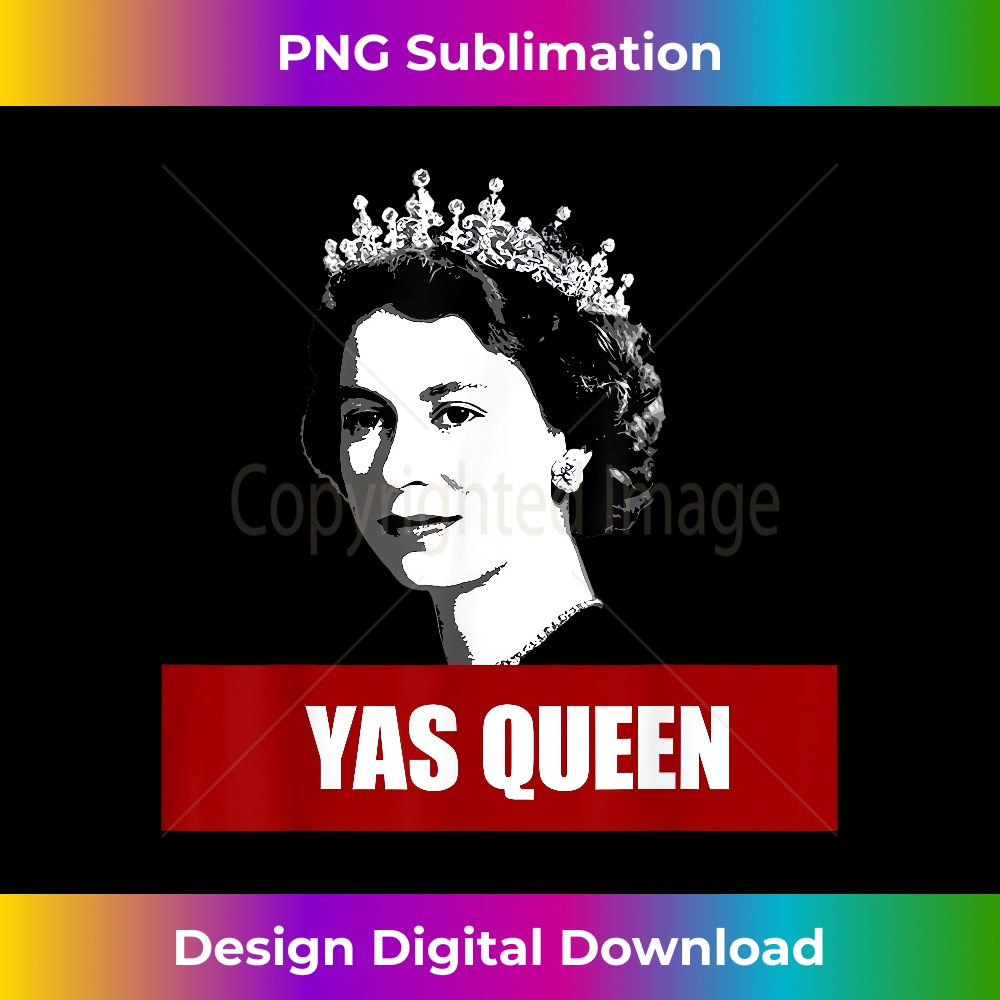 YAS QUEEN Elizabeth II England Meme T British Crown - Chic S | Inspire Uplift