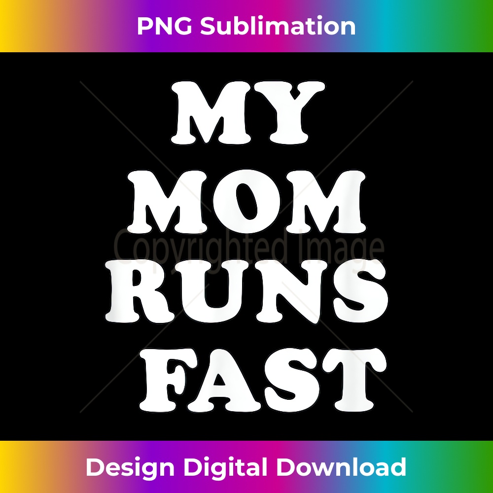 My Mom Runs Fast Marathon Running Spectator - Innovative PNG | Inspire ...