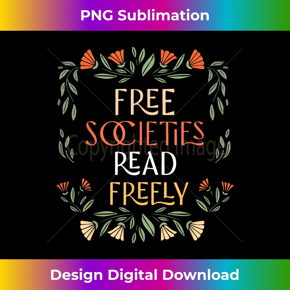 Free Societies Read Freely - Contemporary PNG Sublimation De - Inspire ...