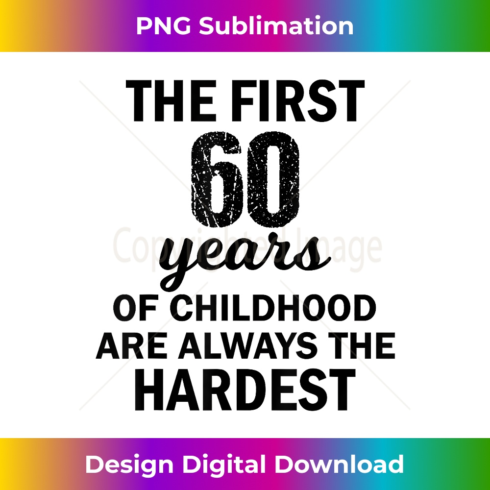 The First 60 Years Of Childhood Are Always The Hardest - Cra | Inspire ...