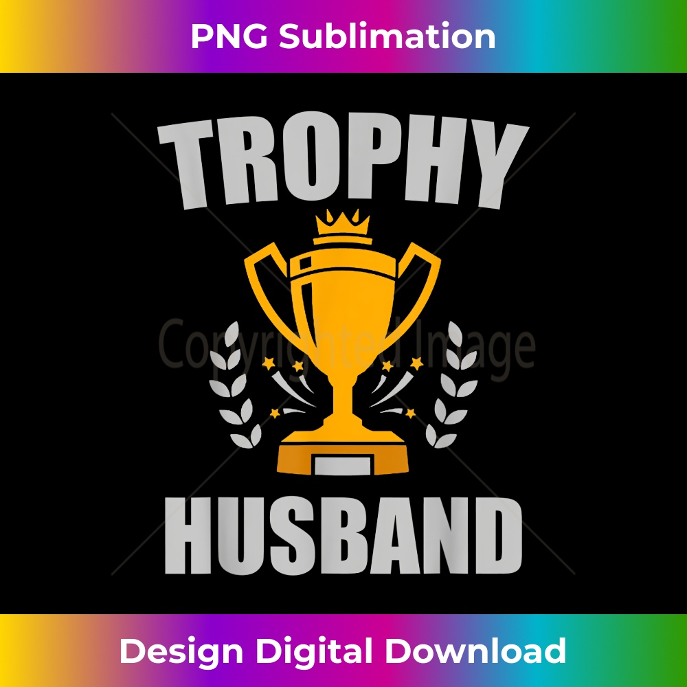 Mens Trophy Husband , Trophy - Edgy Sublimation Digital File | Inspire ...