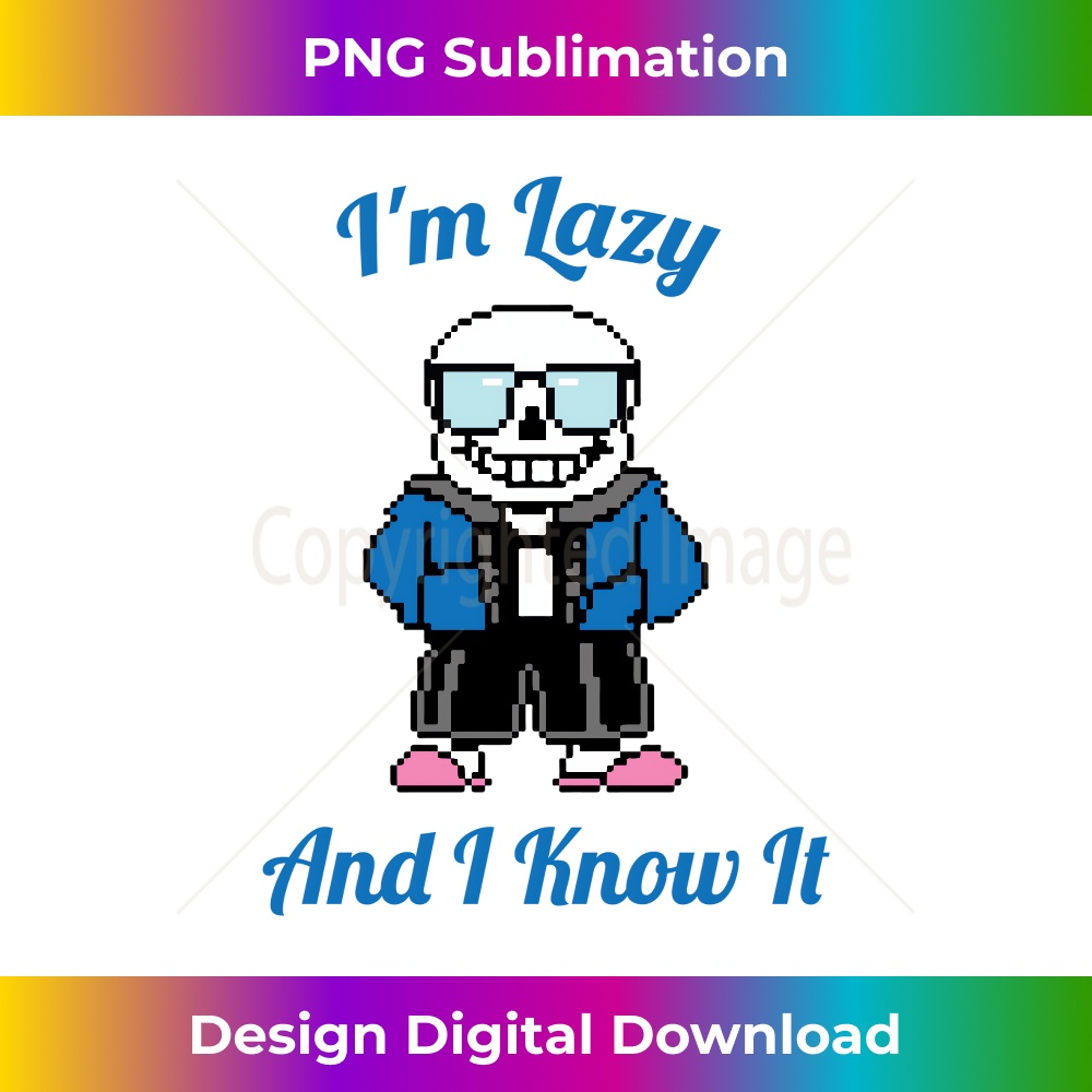 Sans Skeleton Cool Pixel Art I'm Lazy And I Know It - Classi | Inspire ...