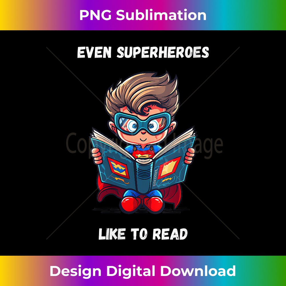 s Even Superheroes Like To Read Book Lovers Reading Reader - | Inspire ...