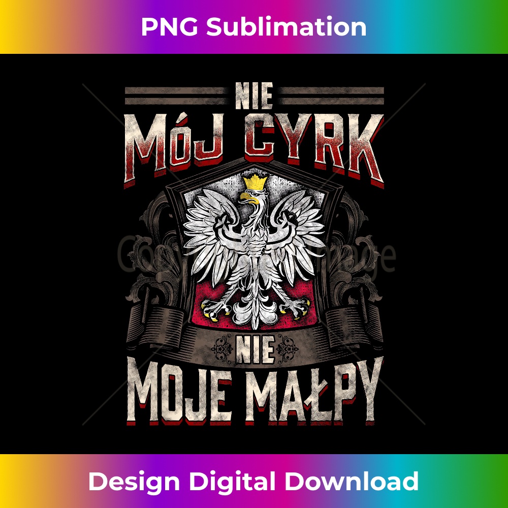 Not My Circus Not My Monkeys, Polish Language Proverb - Mini | Inspire ...