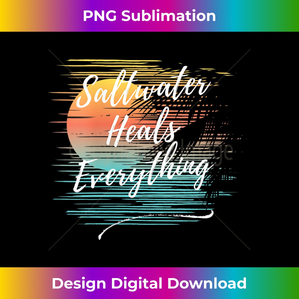 s Saltwater Heals Everything, Cool Unique Beach Fun Ocean - | Inspire ...