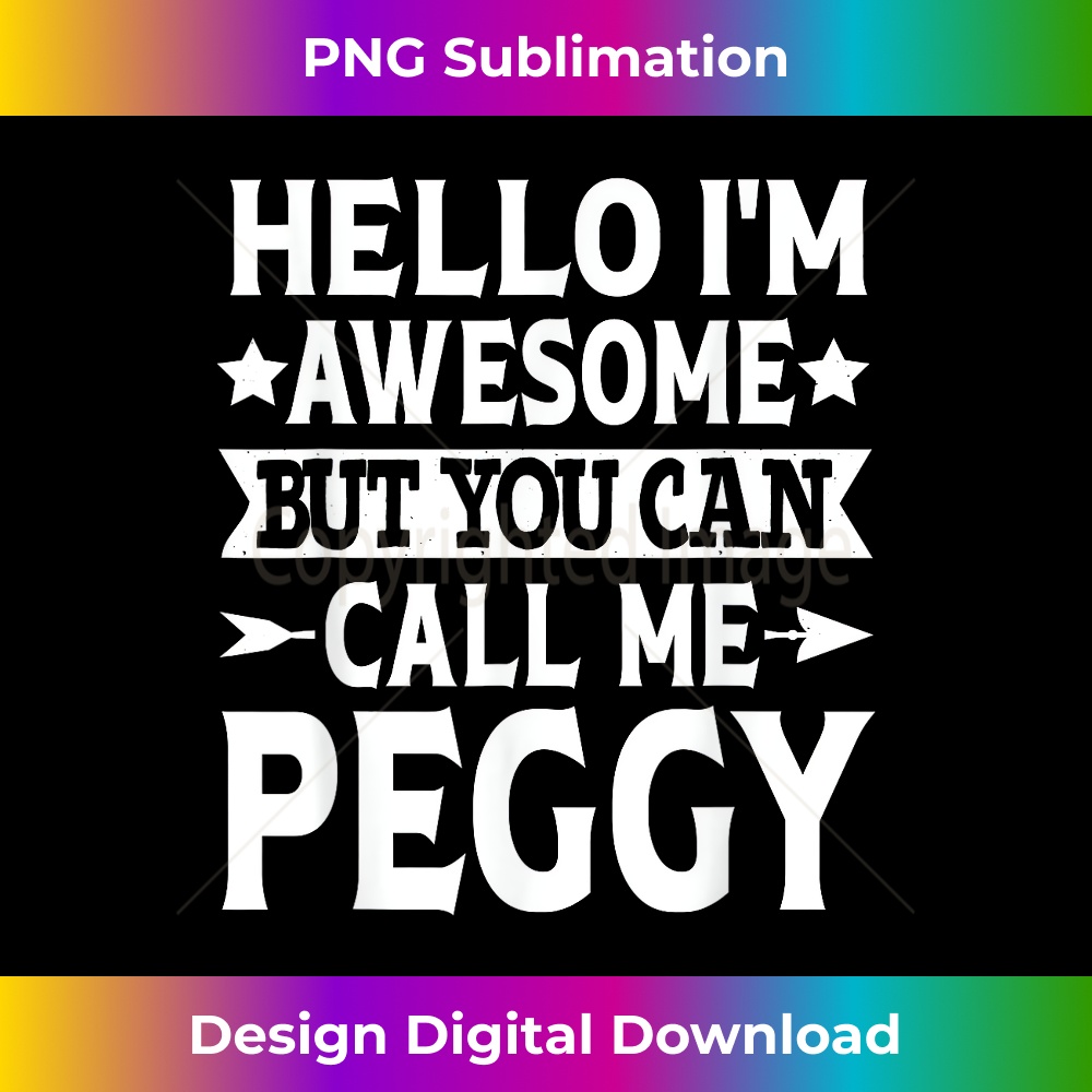 Peggy - Hello I'm Awesome Call Me Peggy Girl Name Peggy - Mi | Inspire ...
