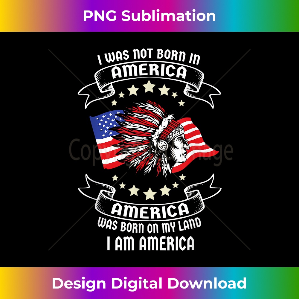 Native American America Was Born on My Land - Timeless PNG S | Inspire ...