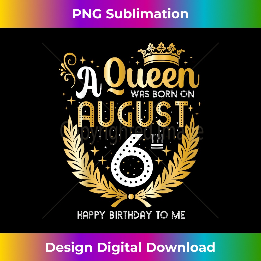 A Queen Was Born on August 6, Cute Girly August 6th Birthday | Inspire ...