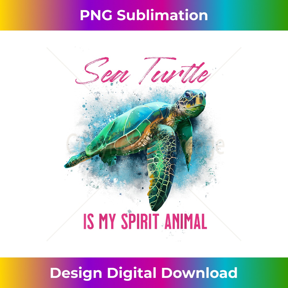 Sea Turtle Is My Spirit Animal - Deluxe PNG Sublimation Down | Inspire ...