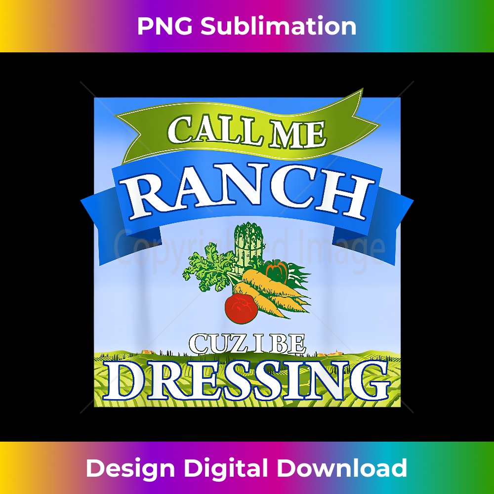 Call Me Ranch Cuz I Be Dressing Funny Meme Swag Drip - Chic | Inspire ...