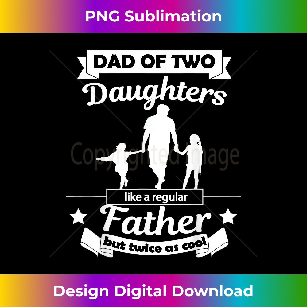 Mens Dad of two Daughters Dad of two Girls Father's day - Ar | Inspire ...