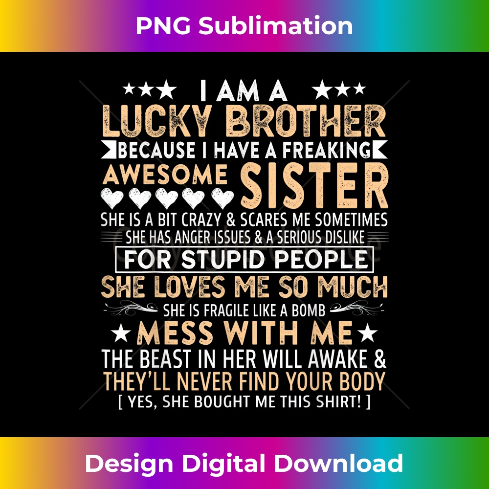 I Am A Lucky Brother For Brother From Sisters Birthday - Cla | Inspire ...