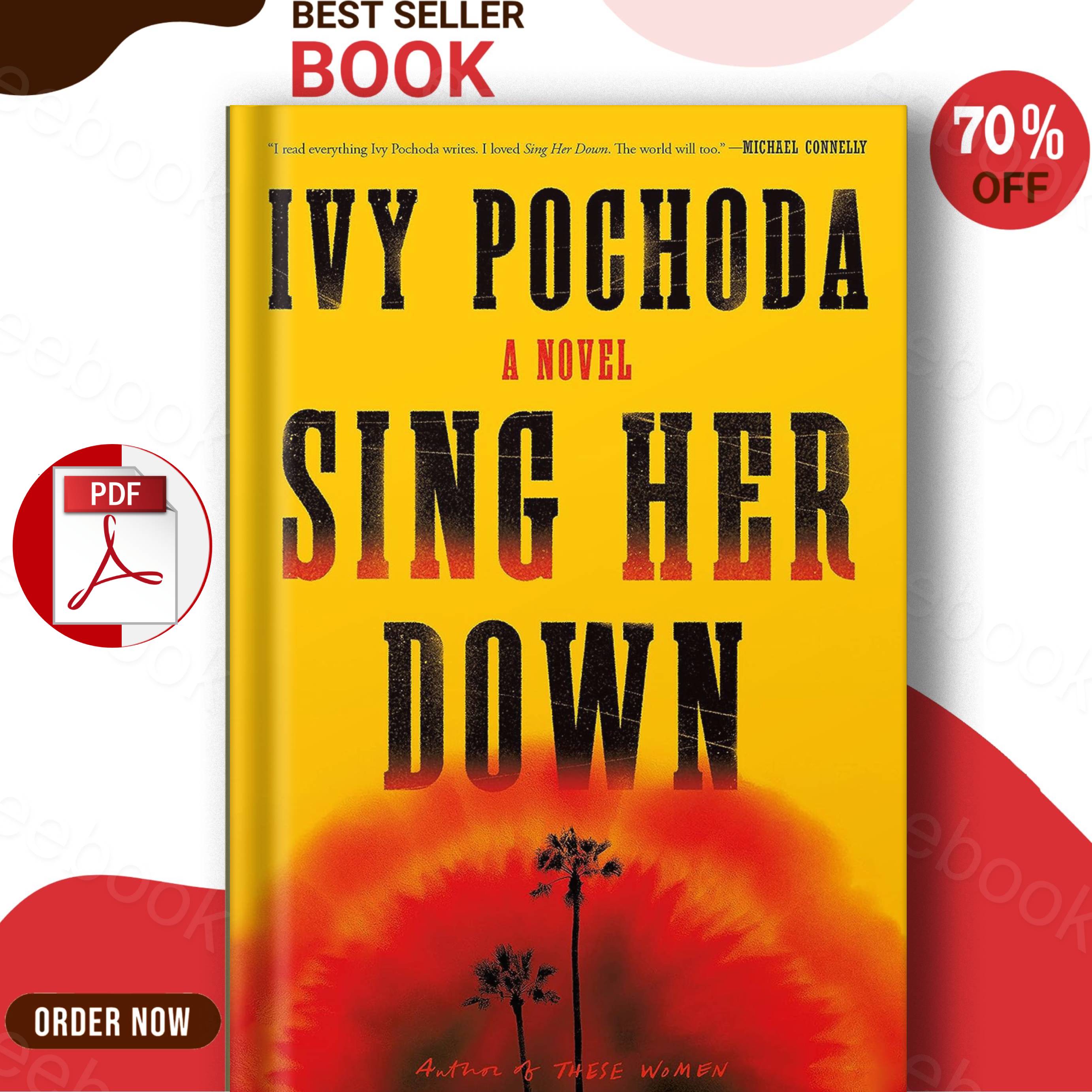 Sing Her Down: A Novel by Ivy Pochoda | Inspire Uplift