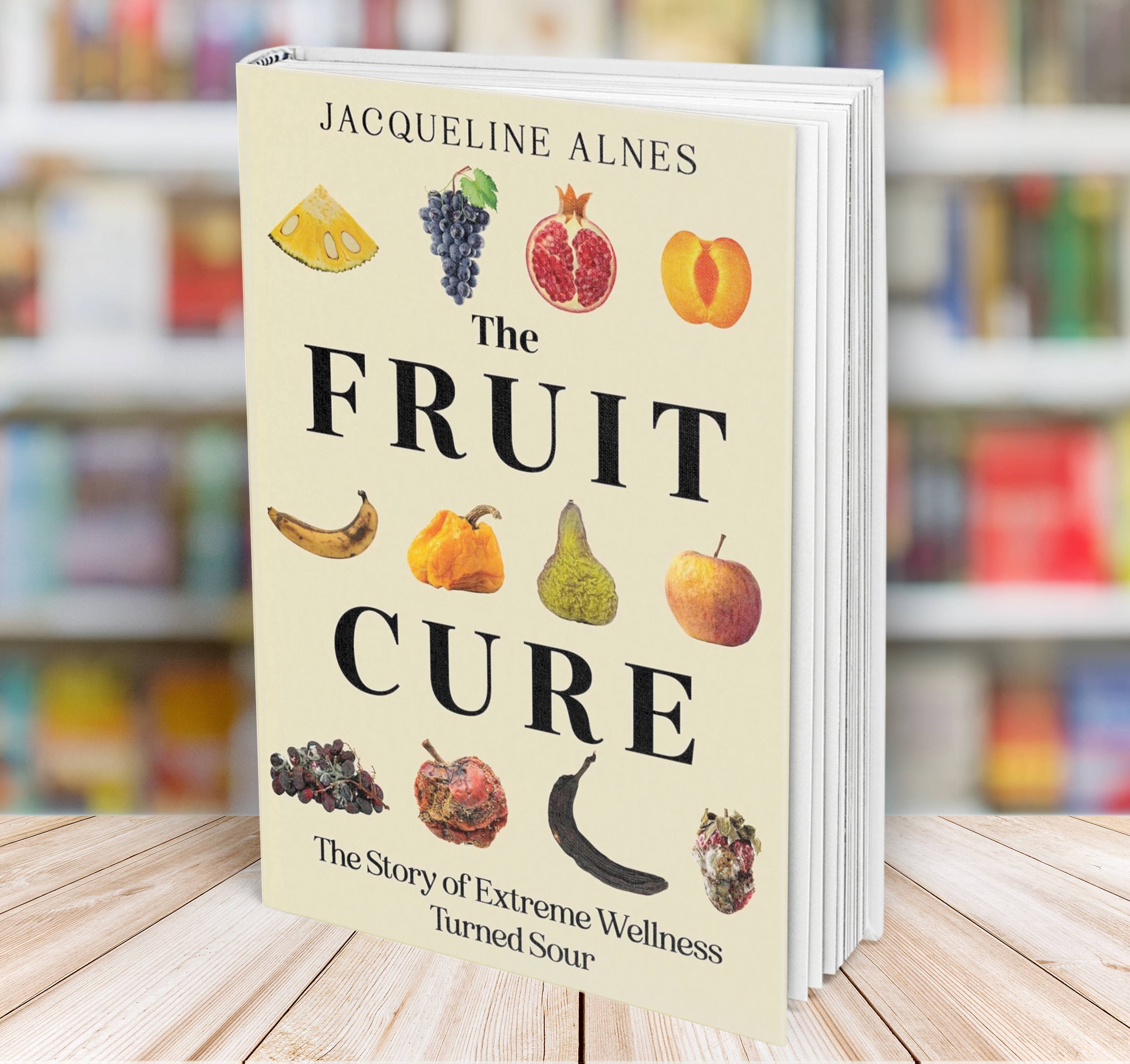The Fruit Cure: The story of extreme wellness turned sour | Inspire Uplift