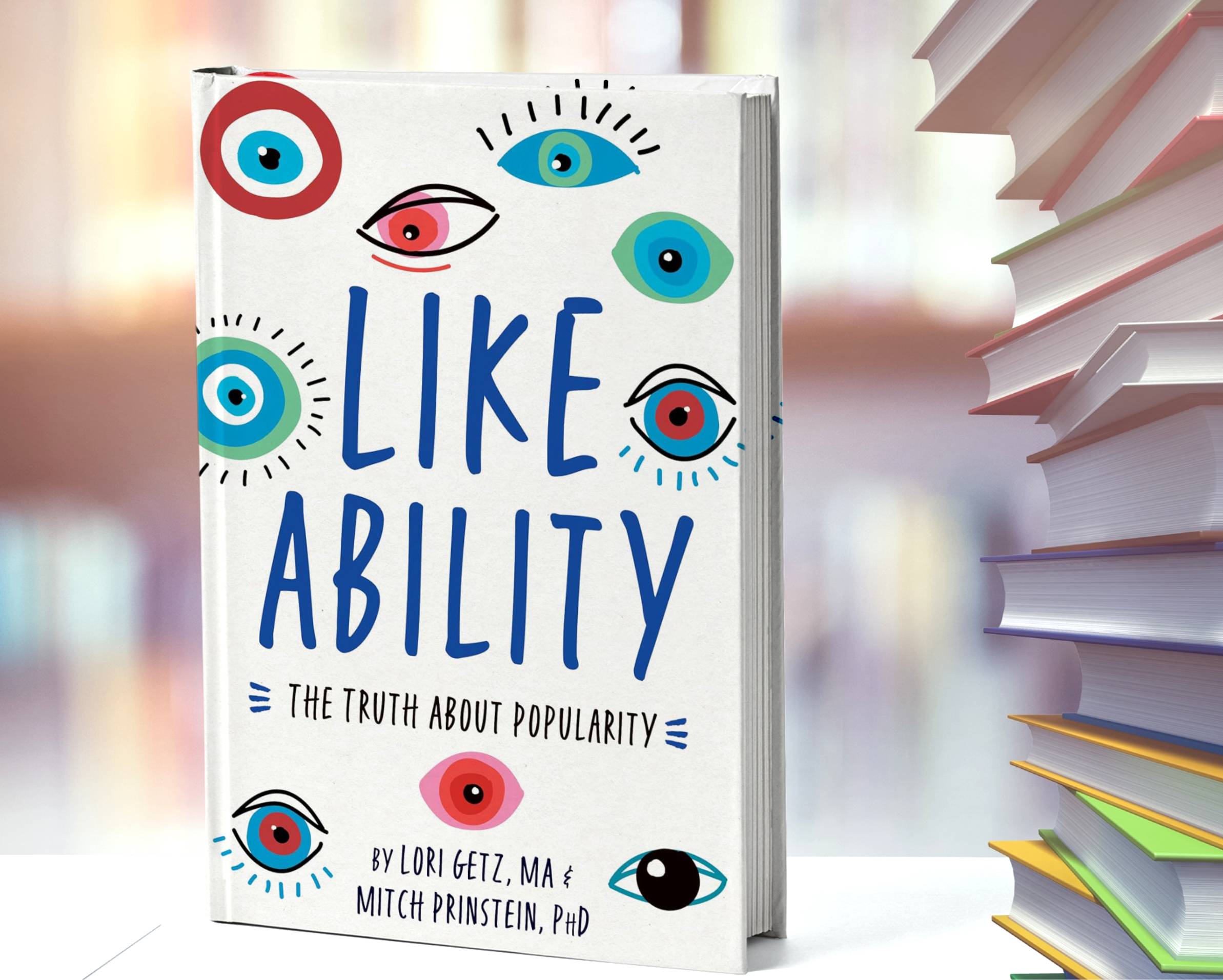 Like Ability: The Truth About Popularity by Lori Getz MA - Inspire Uplift