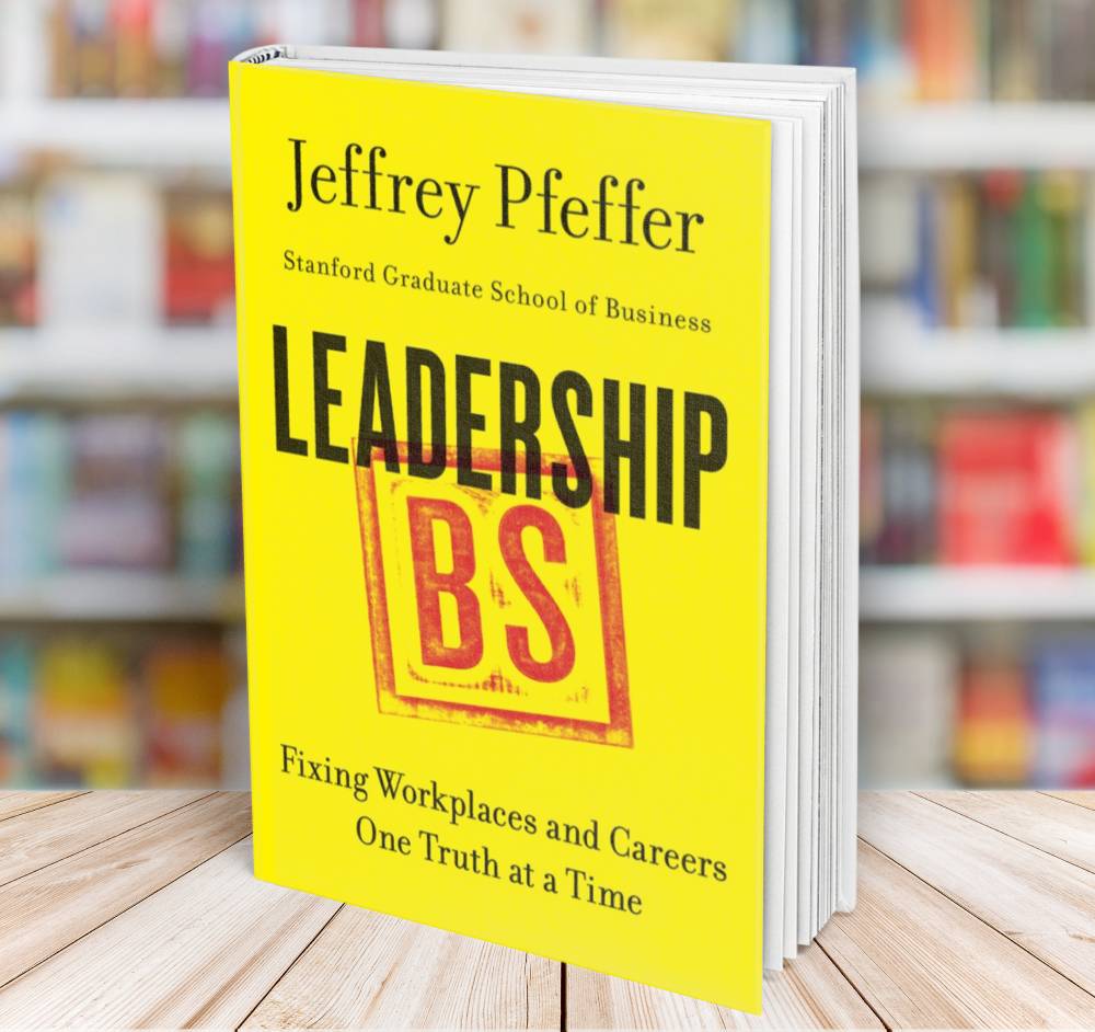 Leadership BS Fixing Workplaces and Caree Jeffrey Pfeffer | Inspire Uplift