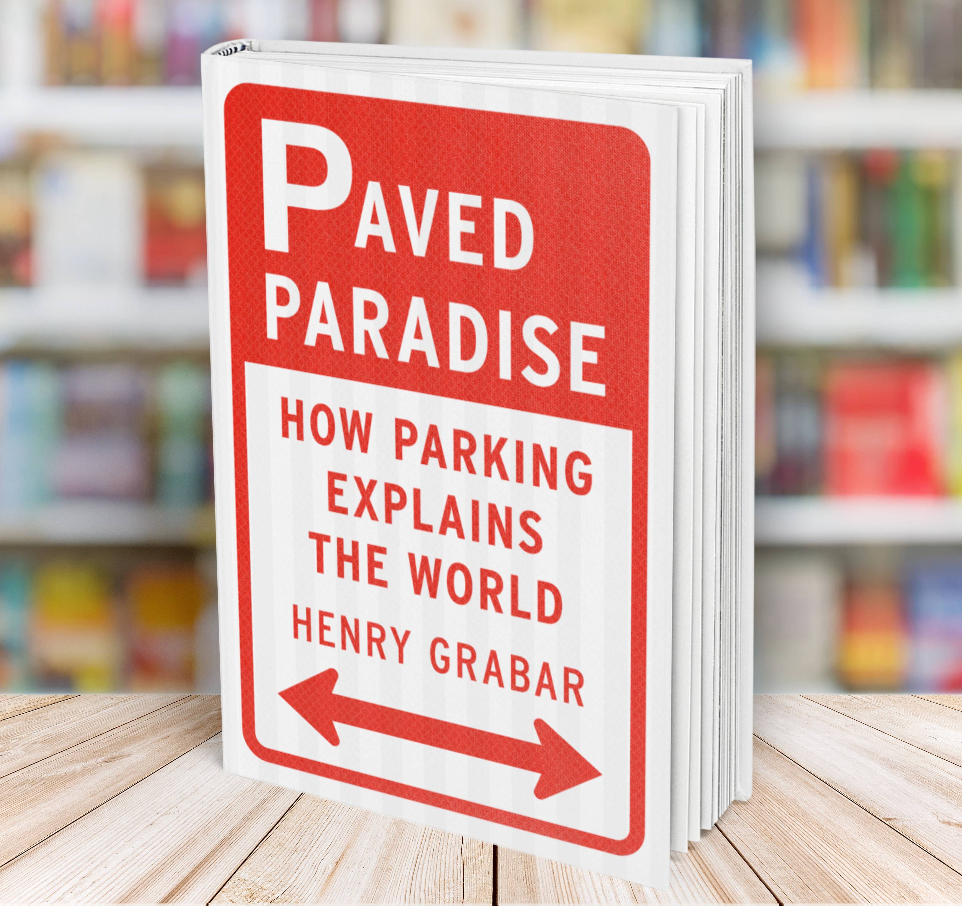 Paved Paradise How Parking Explains the World Henry Grabar | Inspire Uplift