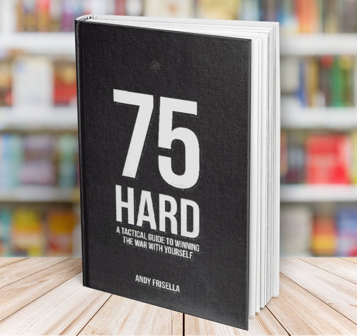 75 Hard A Tactical Guide to Winning the War with Yourself An | Inspire ...