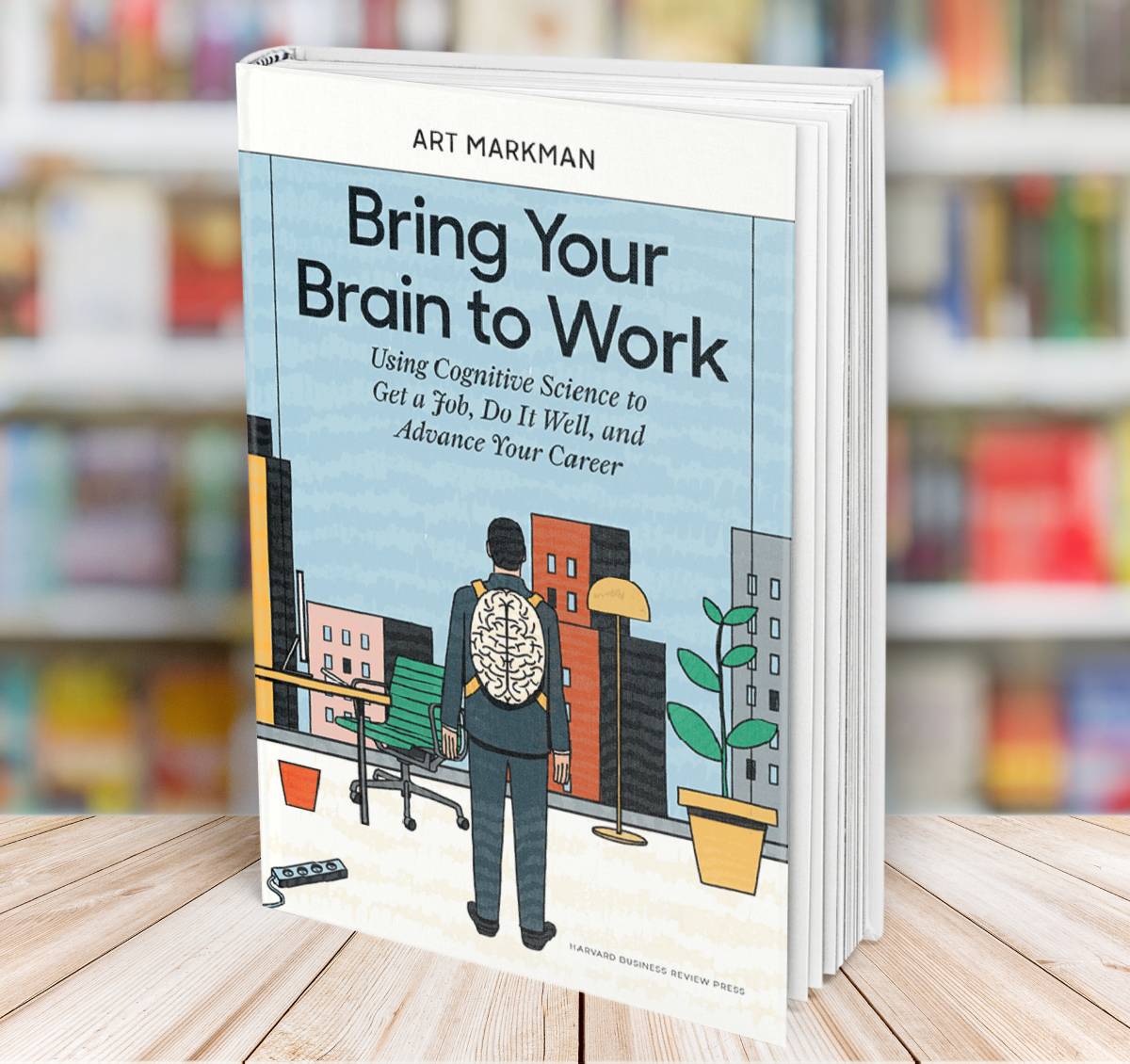 Bring Your Brain to Work Art Markman | Inspire Uplift