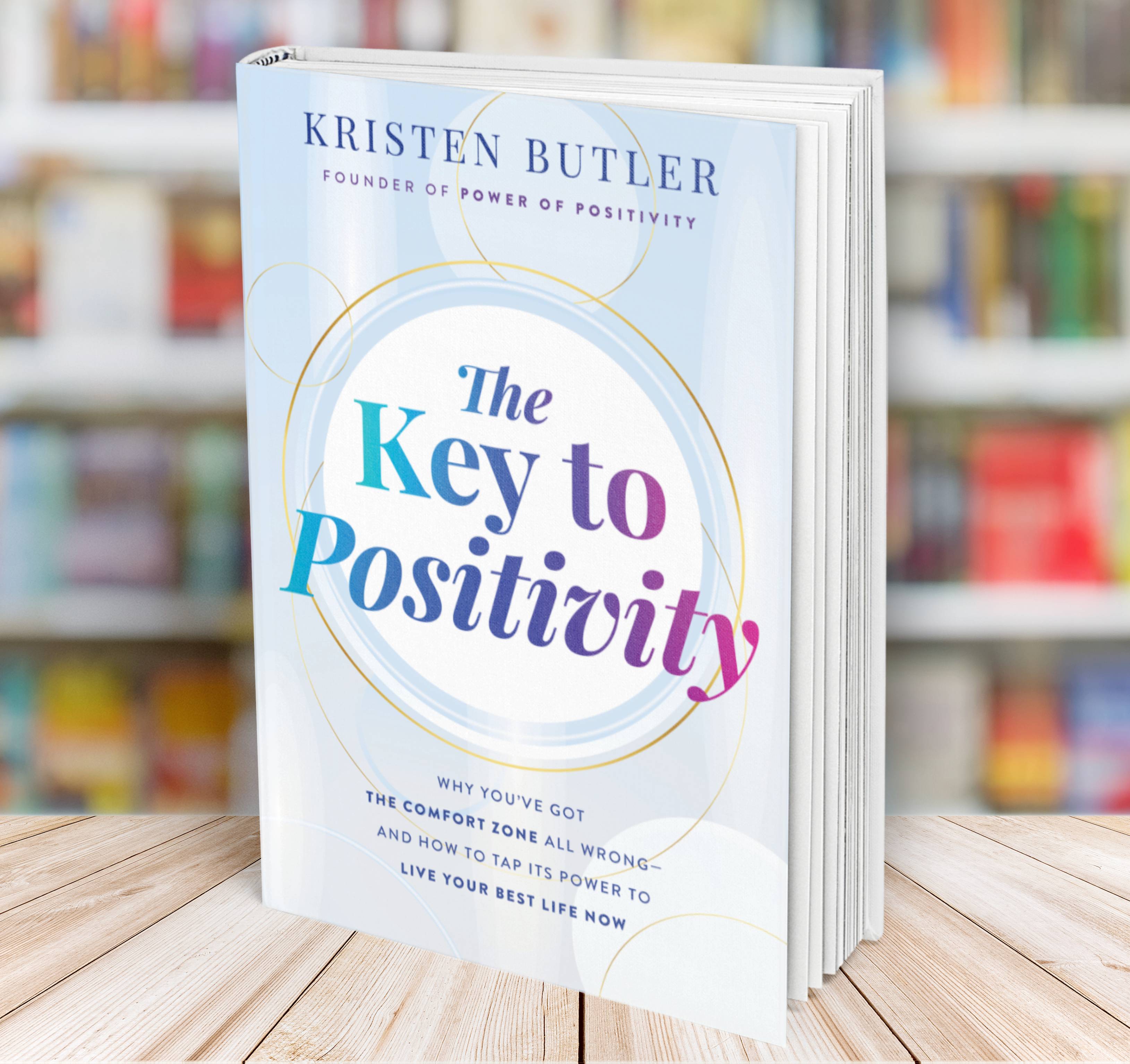 The Key to Positivity Kristen Butler | Inspire Uplift